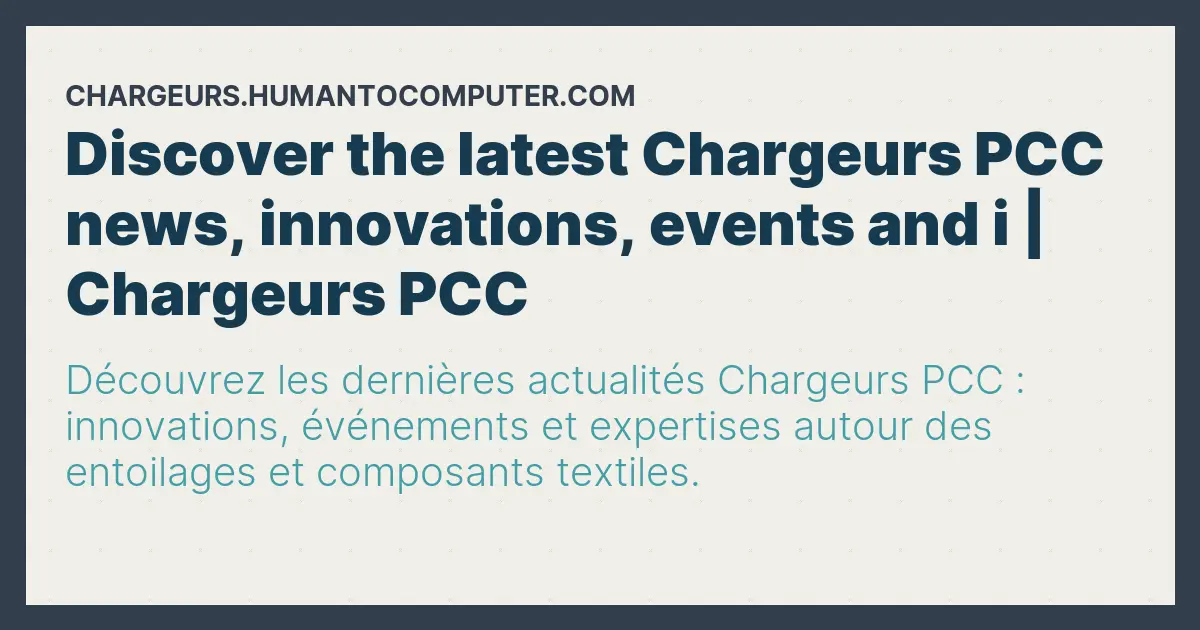News & Insights | Chargeurs PCC | Chargeurs PCC